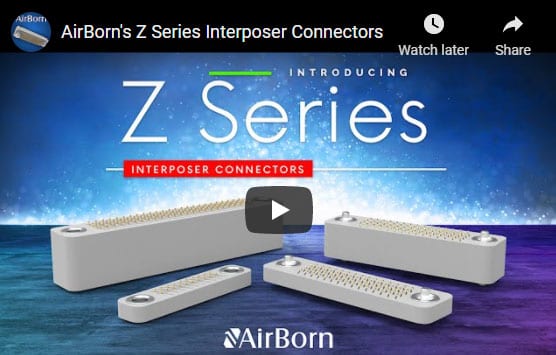 Introducing Z Series – A Rugged, Solderless, Interposer Connector - Via ...