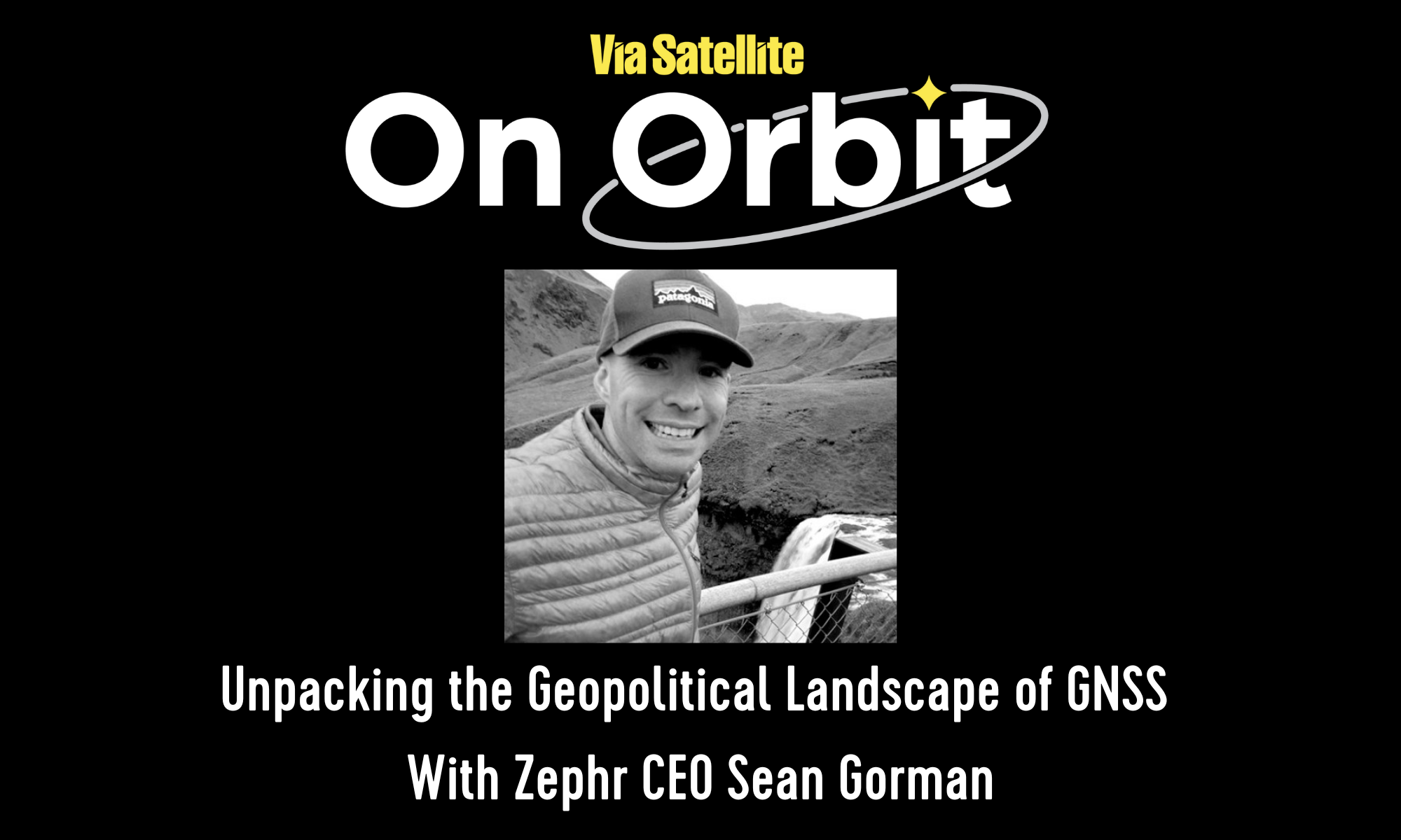 Unpacking the Geopolitical Landscape of GNSS With Zephr CEO Sean Gorman ...