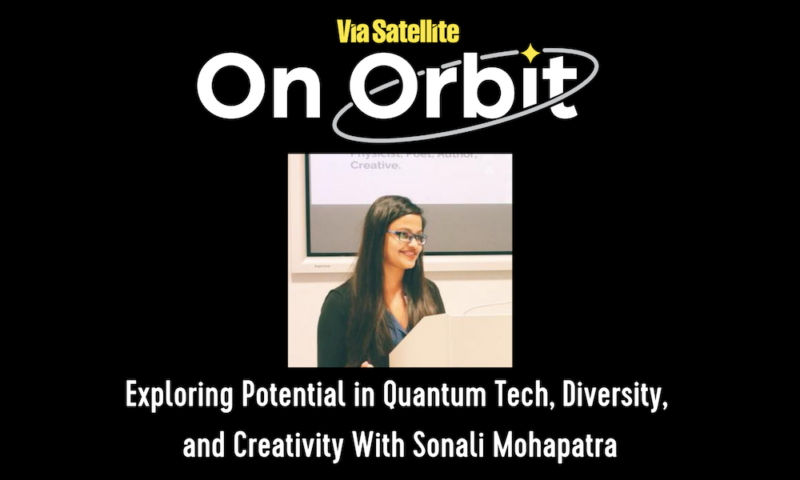 Exploring Potential in Quantum Tech, Diversity, and Creativity With Sonali Mohapatra - Via Satellite