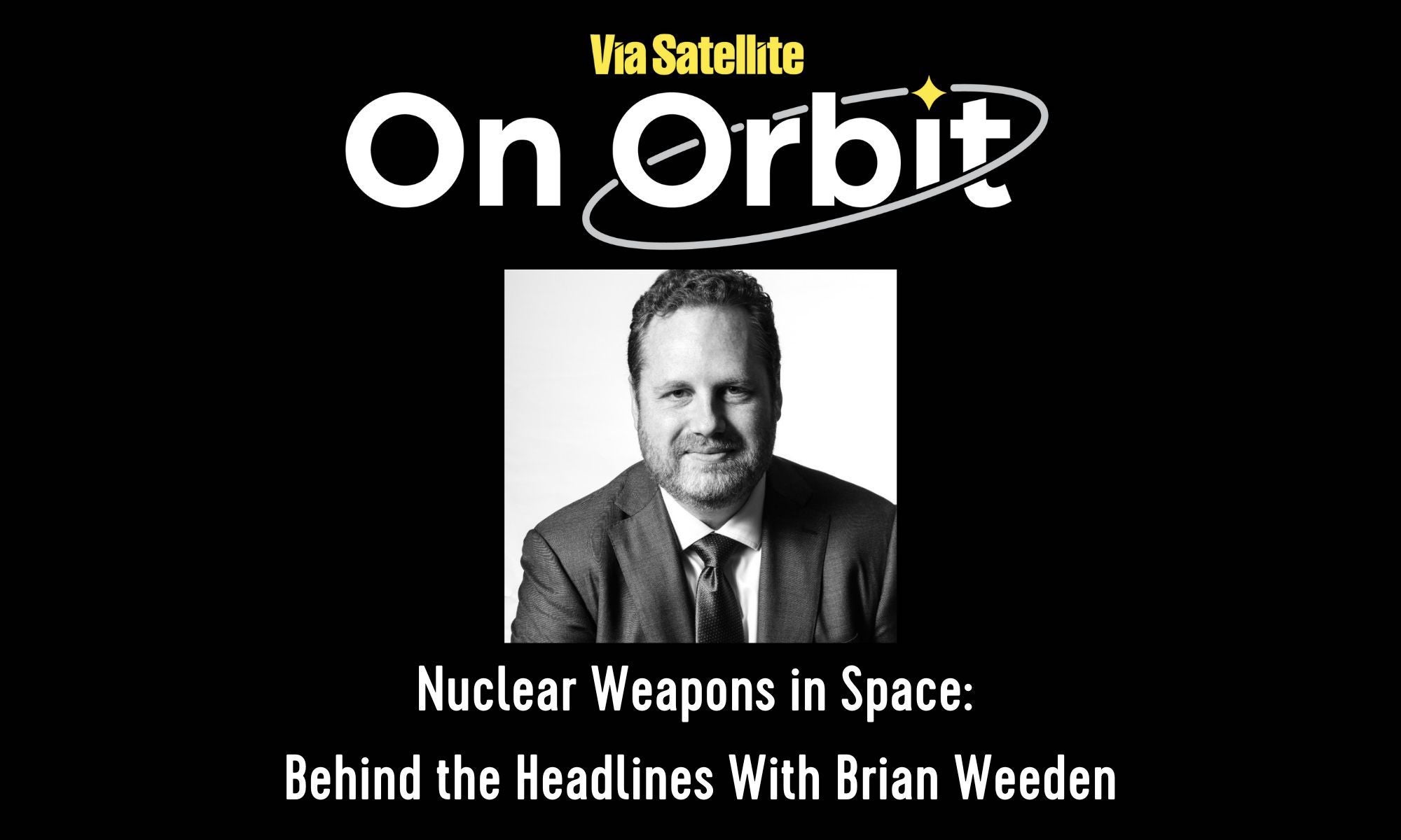 Nuclear Weapons in Space: Behind the Headlines With Brian Weeden - Via ...