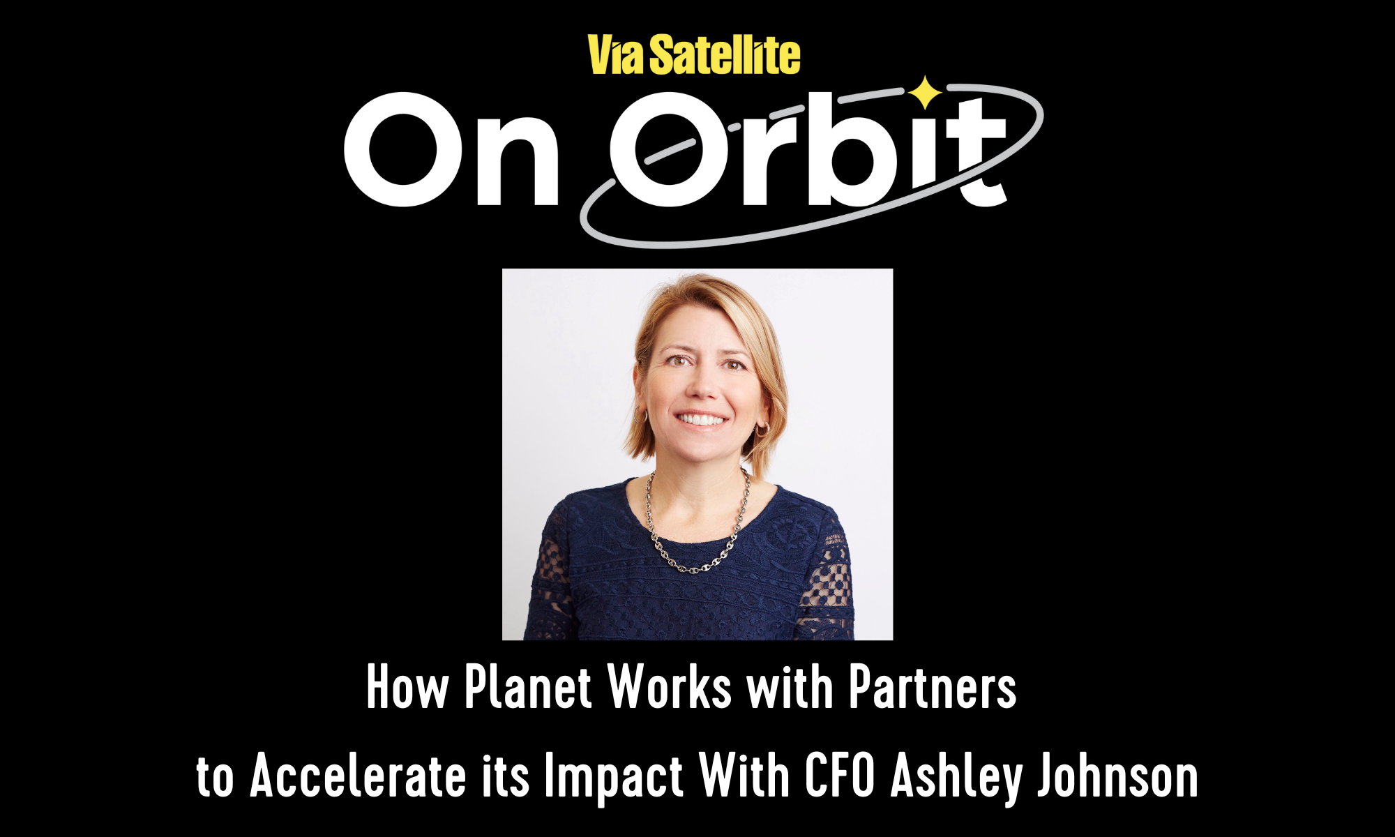 How Planet Works with Partners to Accelerate its Impact With CFO Ashley ...
