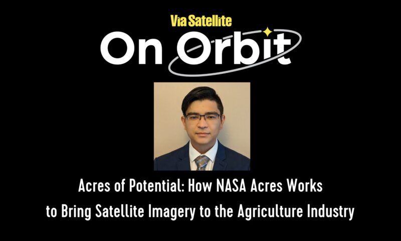 Acres of Potential: How NASA Acres Works to Bring Satellite Imagery to the Agriculture Industry ...