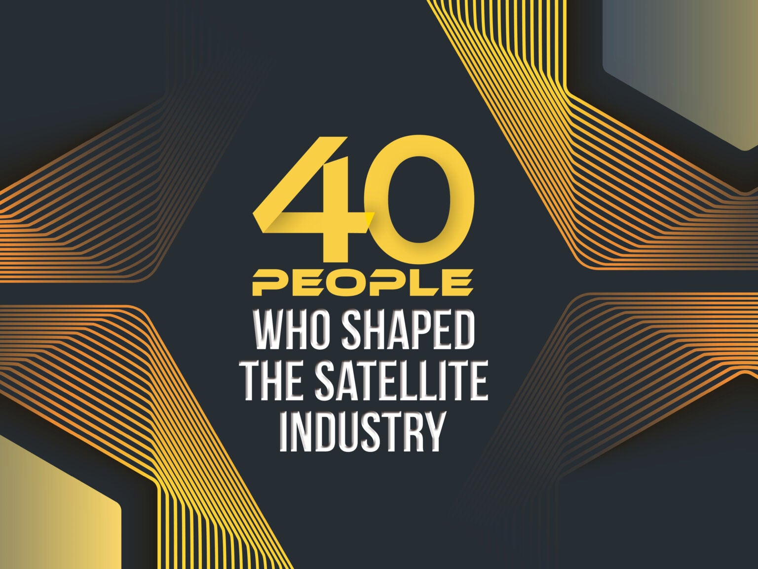 40 People Who Shaped the Satellite Industry: Part One - Via Satellite